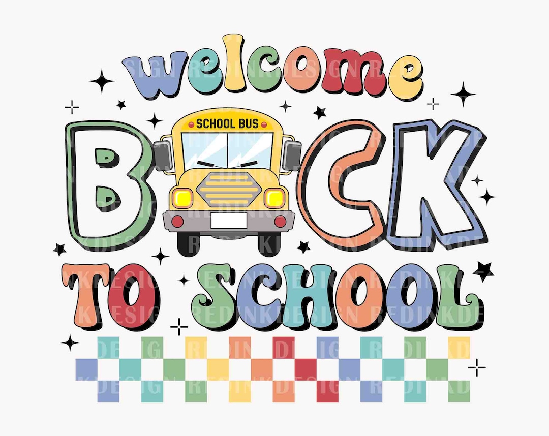 Welcome Back to School PNG, 1st Day of School Png, School Bus Png, Back ...