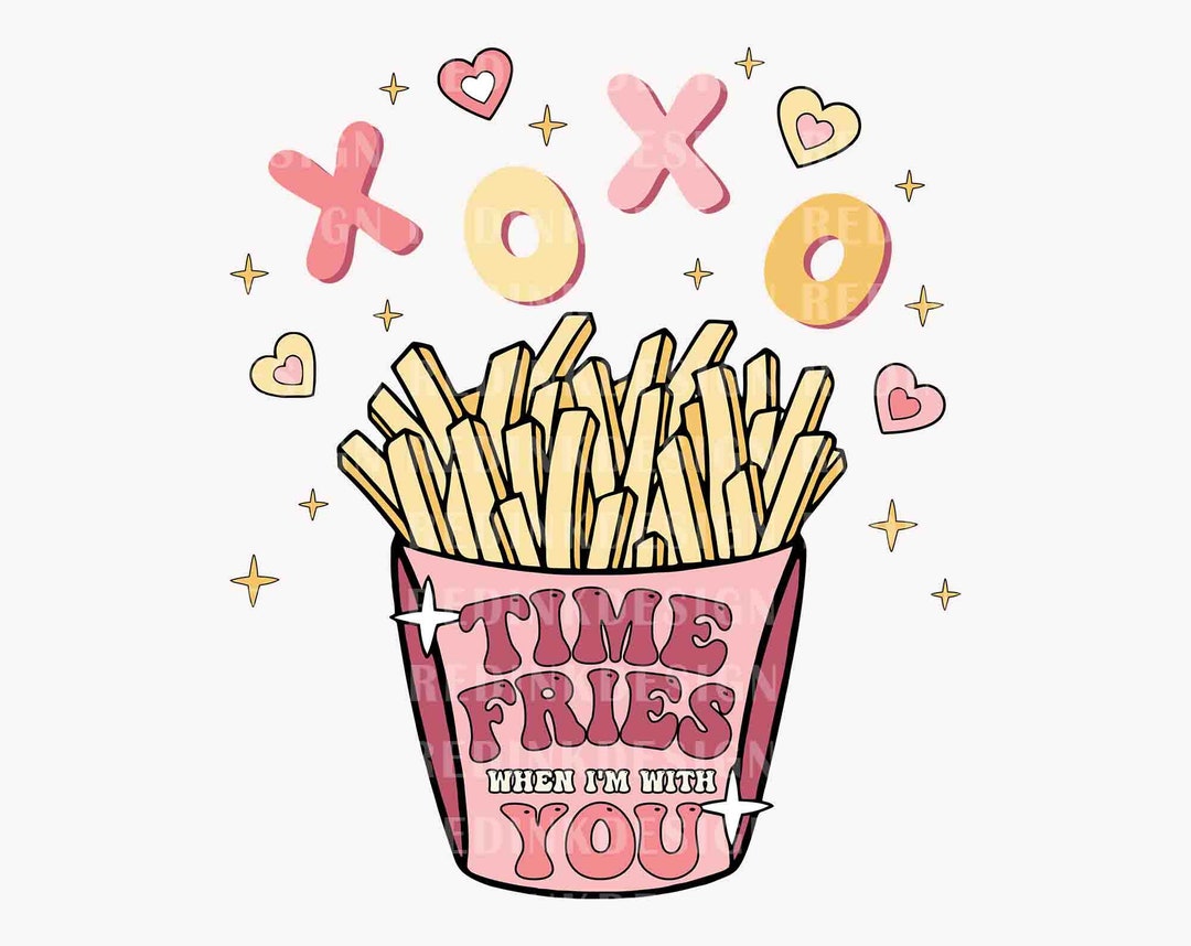 Time Fries When I'm With You SVG, Valentine's Day Svg, Happy Valentine ...