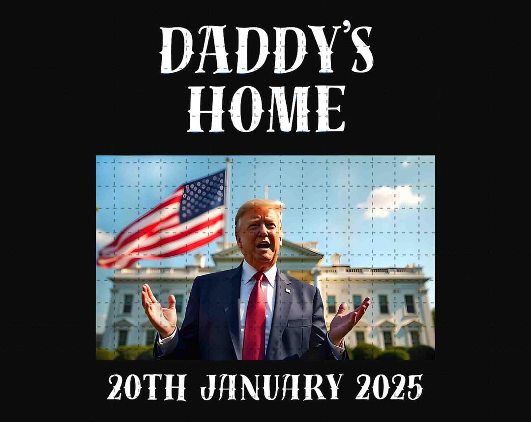 Daddys Home Trump PNG, Funny Trump 2025 Png, Trump 2025 Png, Preppy ...