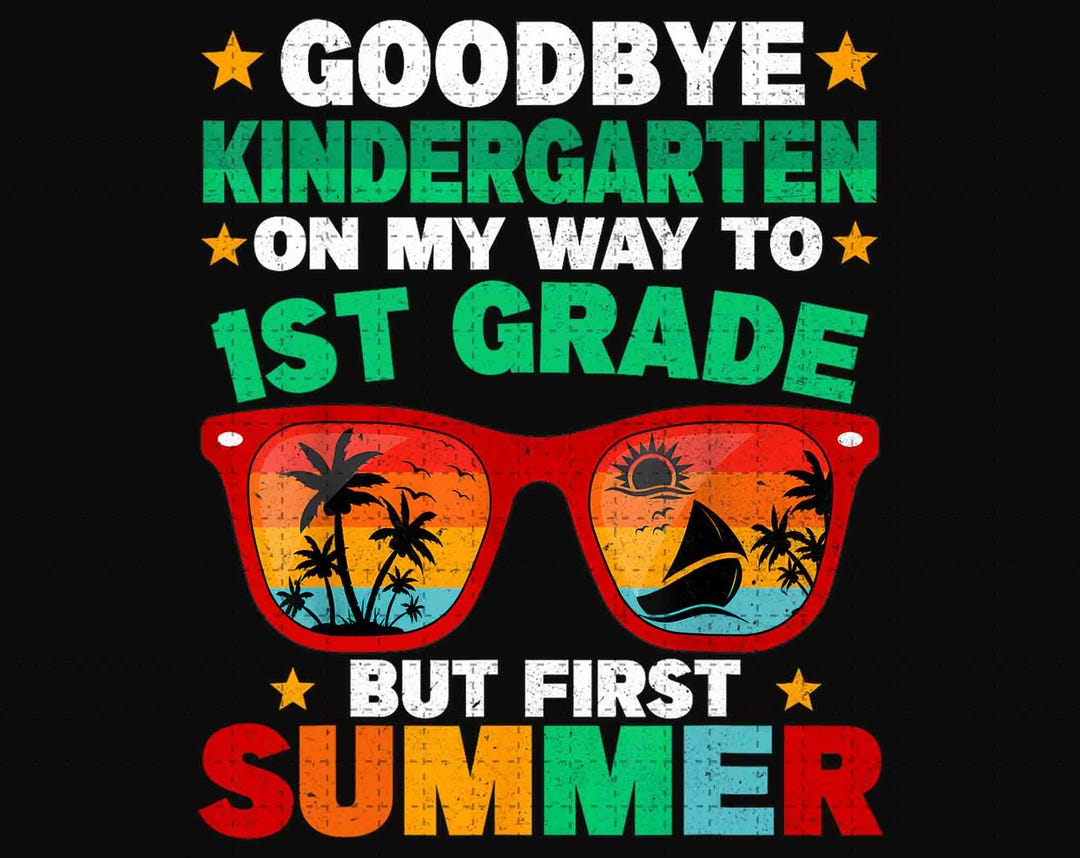 Goodbye Kindergarten PNG, Hello 1st Grade Graduation Png, Hello Summer ...