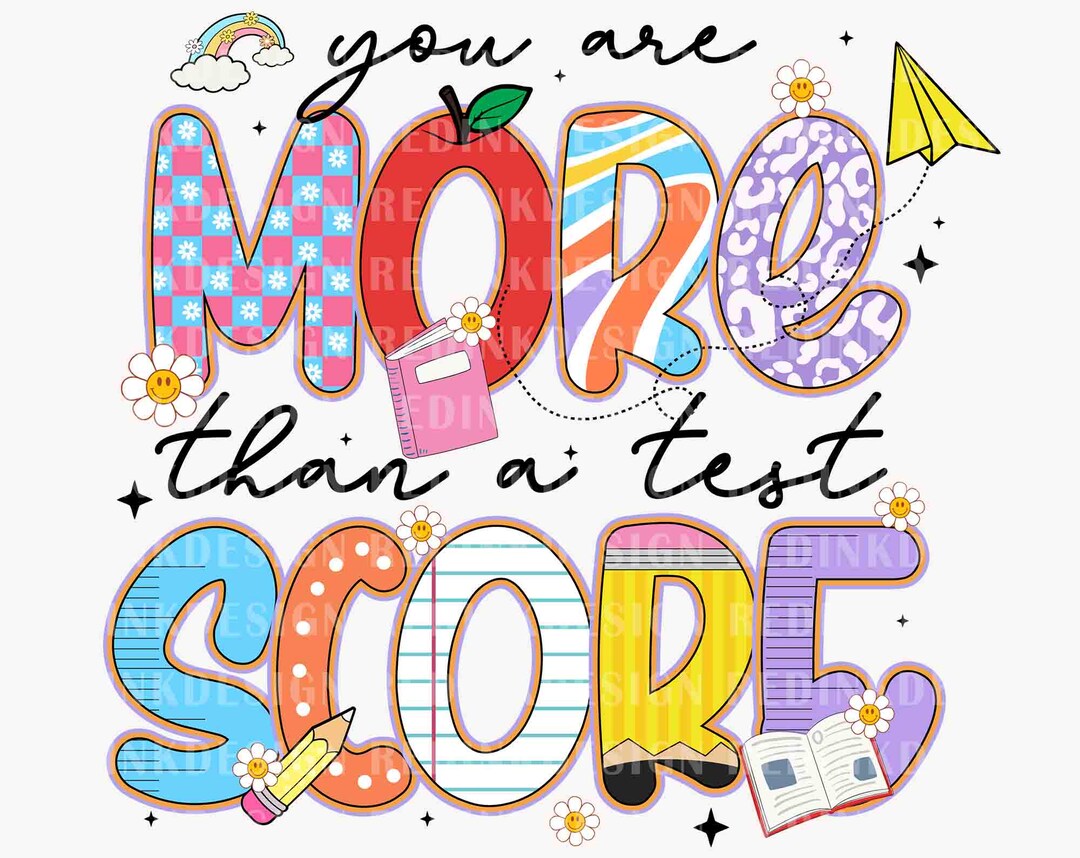 You Are More Than A Test Score PNG, Teacher Png, Test Day Png, Rock the ...