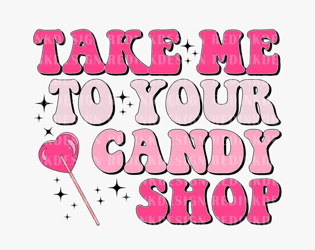 Take Me to Your Candy Shop SVG, Candy Heart Valentines Svg, Valentine's ...