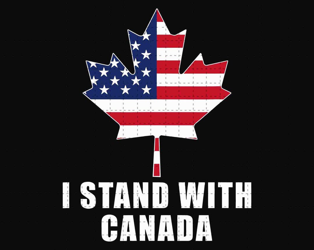 I Stand With Canada PNG, Canadian Pride Top, Canada Forever 51st State ...