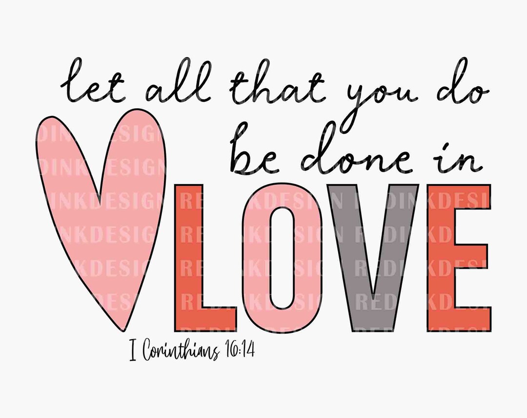 1 Corinthians 16:14 SVG, Happy Valentine's Day Svg, Valentine's Day Png ...