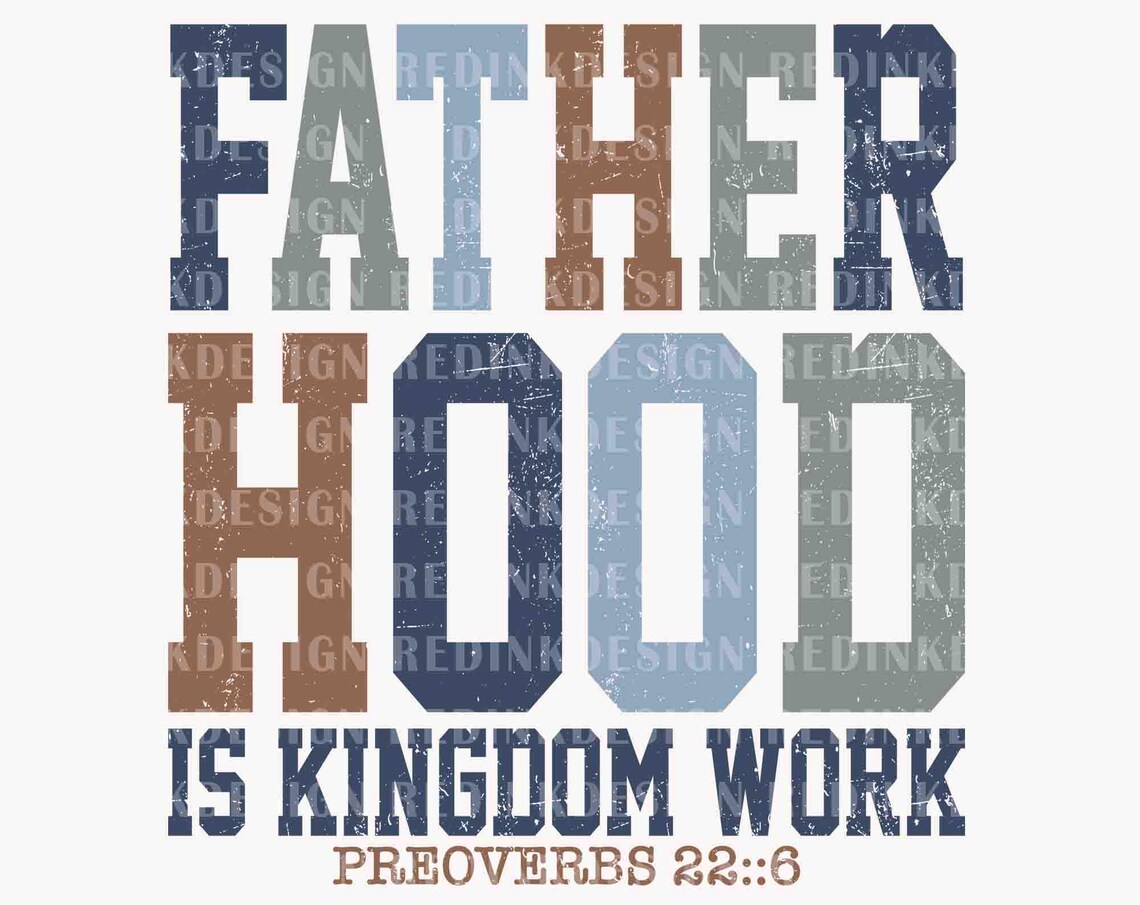 Fatherhood is Kingdom Work PNG, Christian Png, Christian Dad Png ...