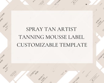 Spray Tan Artist Product Label Template Editable Tanning Mousse Label ...
