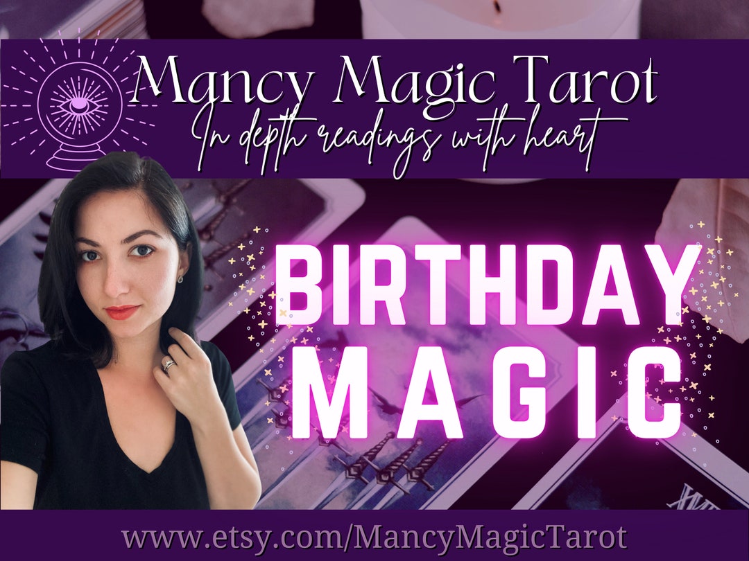 Birthday Reading in Depth Tarot Video by Experienced Reader Mancy Magic ...