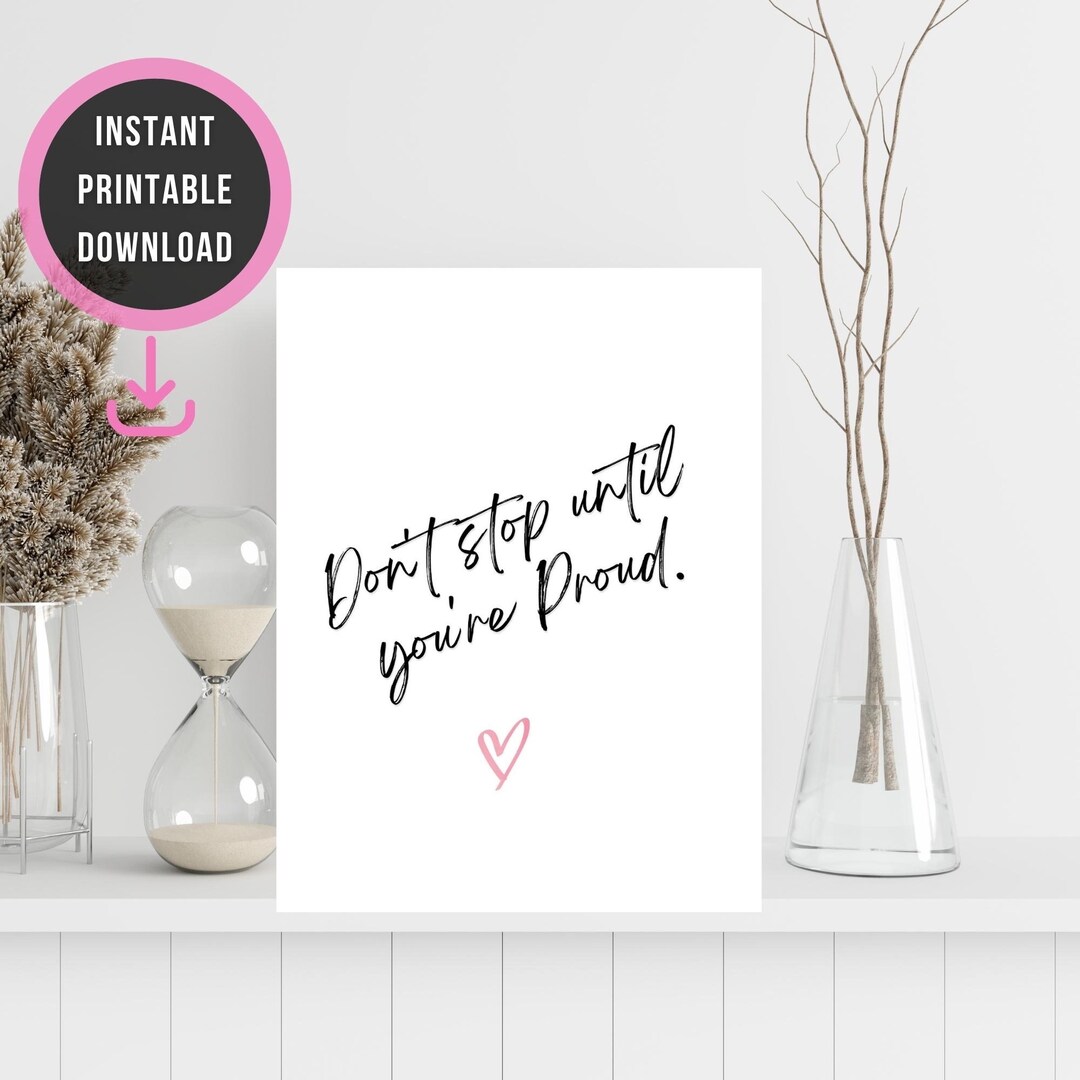Don't Stop Until You're Proud PRINTABLE Wall Art, Motivational Quote ...