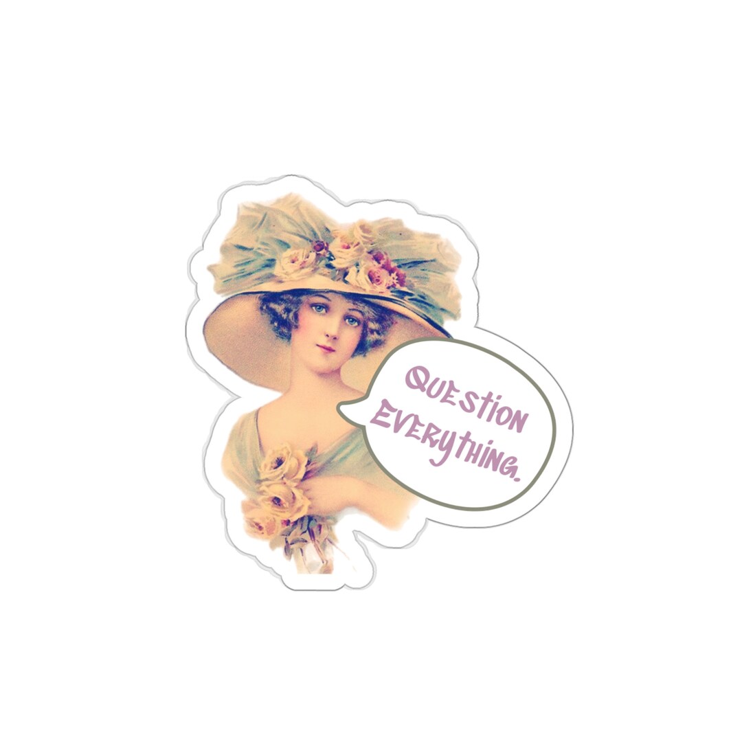 Question Everything STICKER, Vintage Lady Sticker Question Everything ...