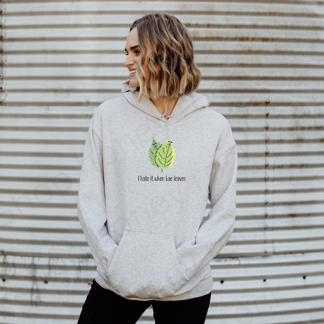 I Hate When Bae Leaves Sublimation Transfer, Funny Png, Plant Inspired ...