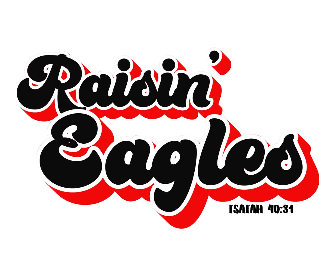 Raisin' Eagles Png Mascot Png Scripture Png Sublimation - Etsy