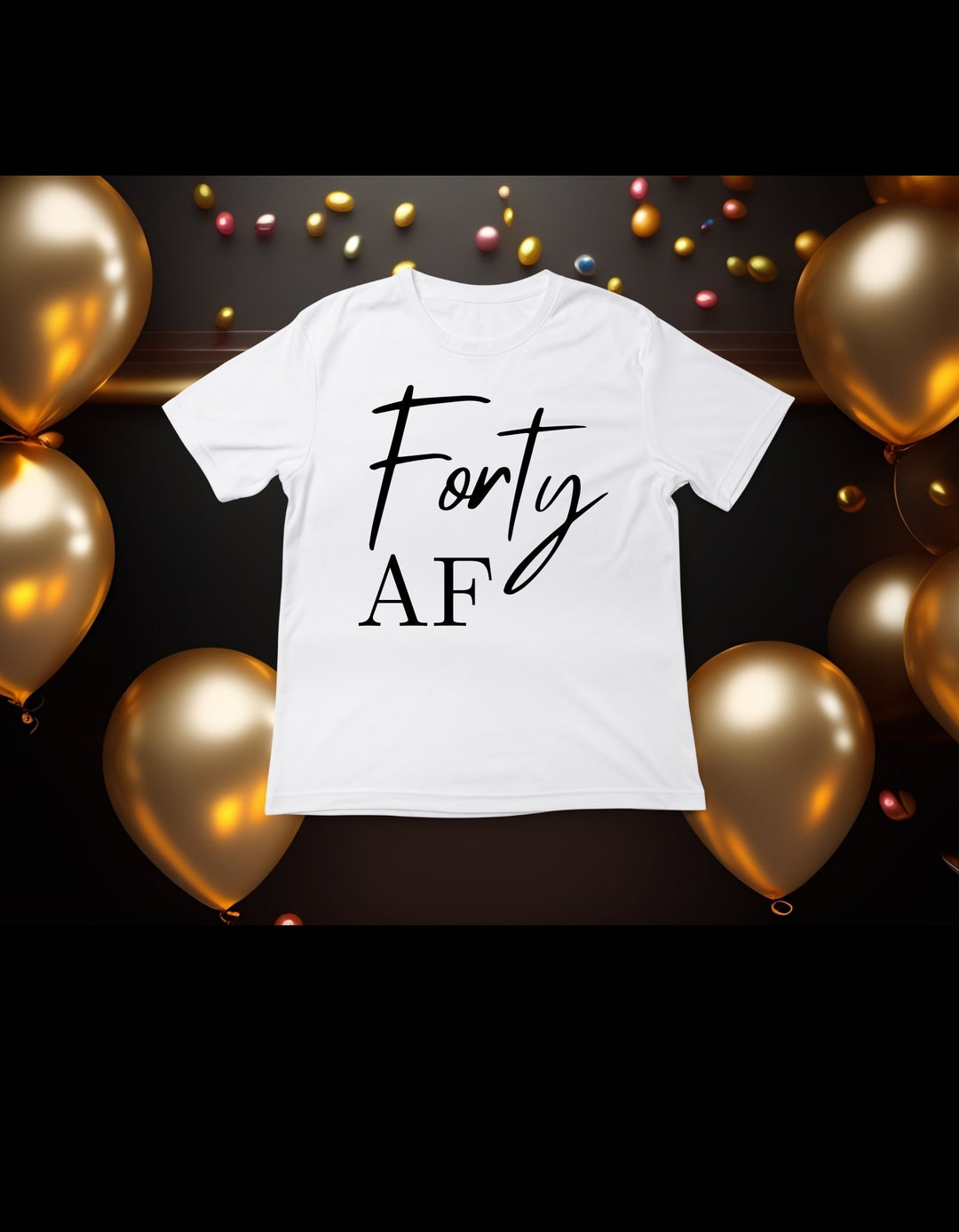 Forty AF Birthday Shirt SVG PNG File: Funny 40th Birthday (digital ...