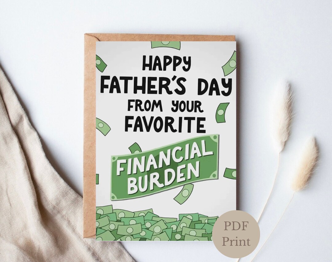 Happy Fathers Day From Your Favourite Financial Burden, Funny Card ...