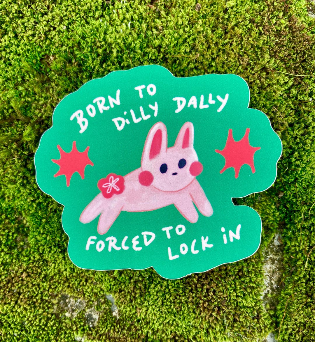 Born to Dilly Dally, Matte Vinyl Sticker - Etsy