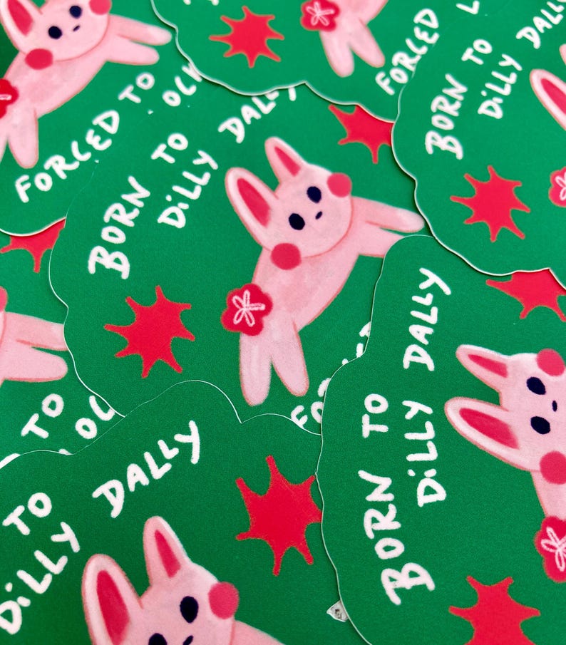 Born to Dilly Dally, Matte Vinyl Sticker - Etsy
