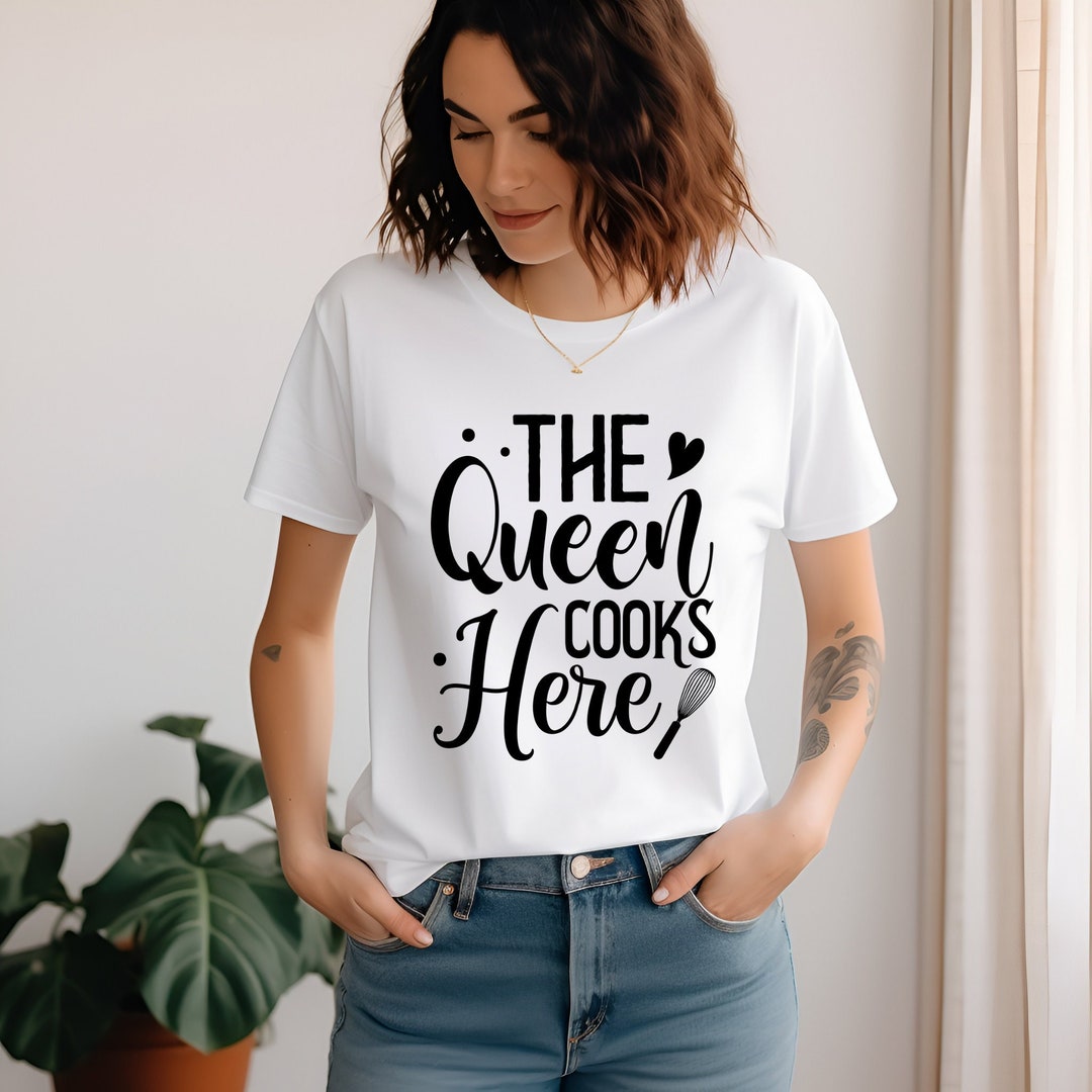 The Queen Cooks Here Shirt, Cooking Mom Shirt, Female Cooking Shirt ...