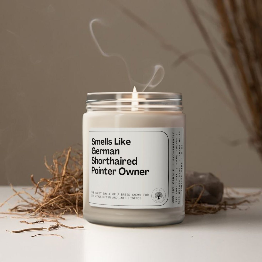 Smells Like German Shorthaired Pointer Owner Soy Wax Candle, Gift for ...
