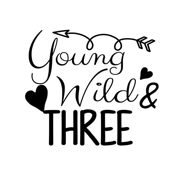 Young Wild and Three SVG Three SVG Cut File Svg files for - Etsy.de