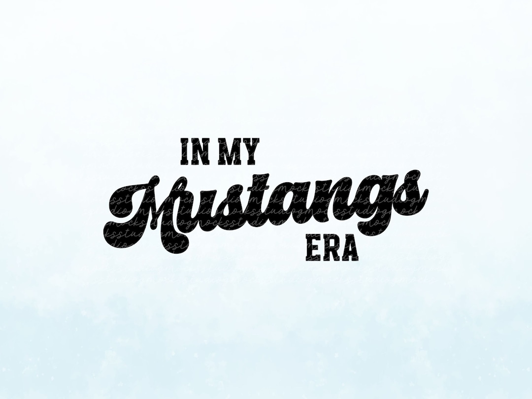 In My Mustangs Era PNG Mustangs Sublimation Design Mustangs - Etsy