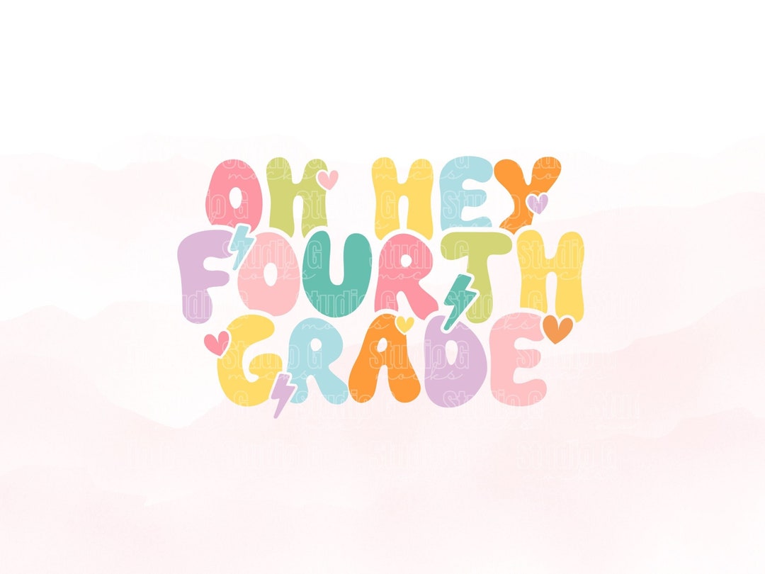 Oh Hey Fourth Grade Svg, Back to School Png, First Day of School ...