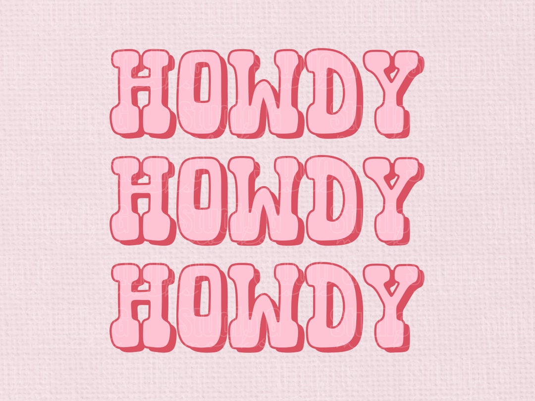 Howdy Howdy Howdy PNG for Sublimation, Print on Demand Tshirt Designs ...