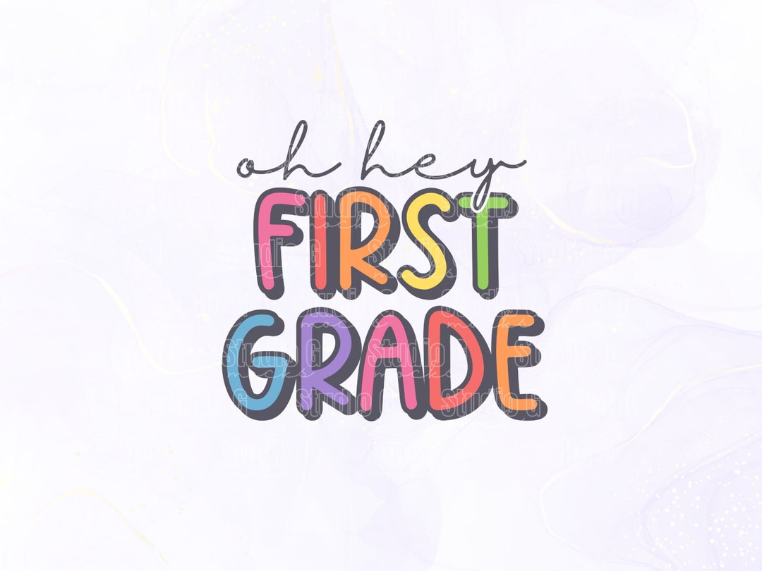 Oh Hey First Grade Svg, Back to School Png, First Day of School ...