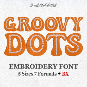 Groovy Dots Embroidery Font, 5 Sizes 7 Formats + BX, Groovy Embroidery ...