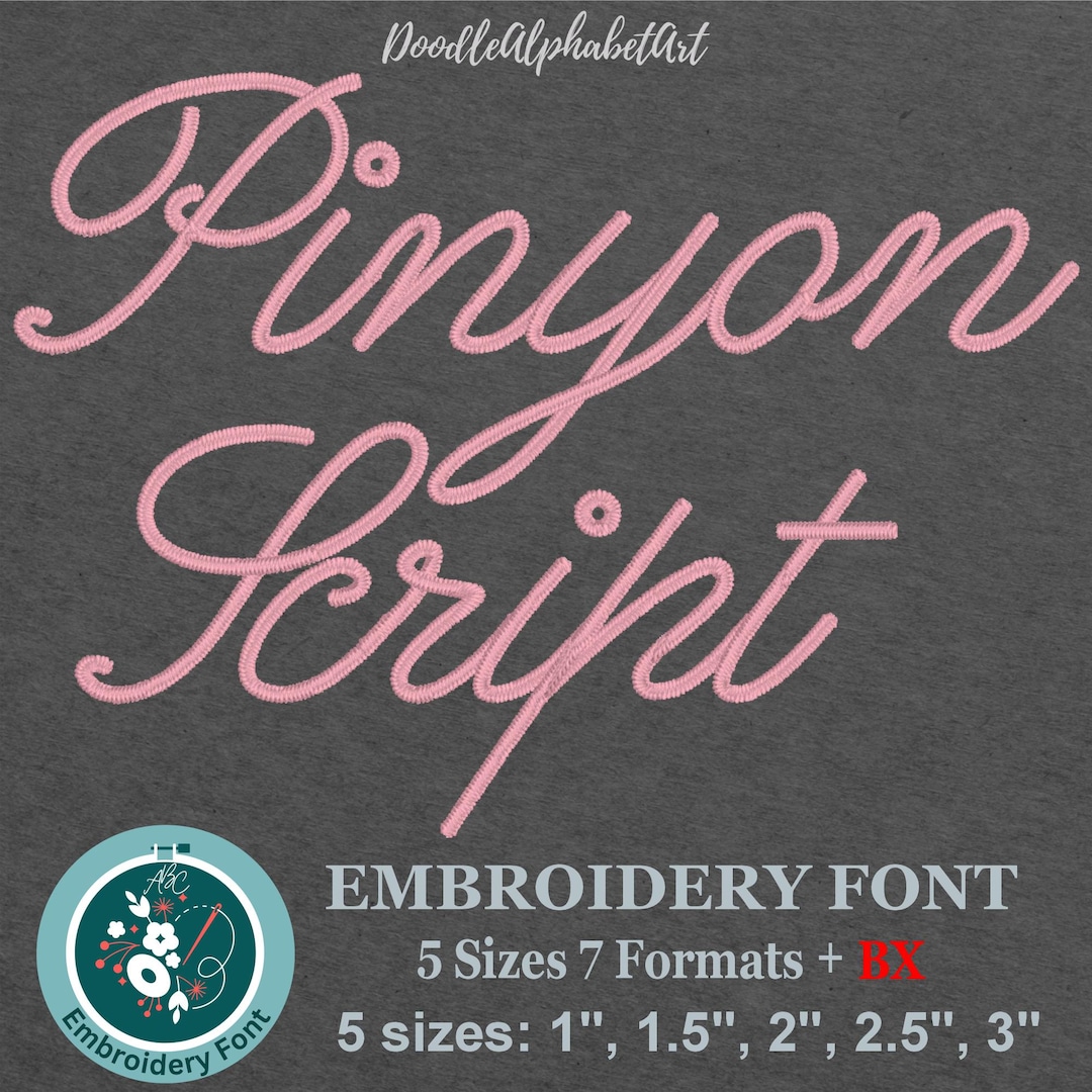 Pinyon Script Embroidery Font, Satin Stitch, 5 Sizes 7 Formats + BX, Machine Embroidery Design ...