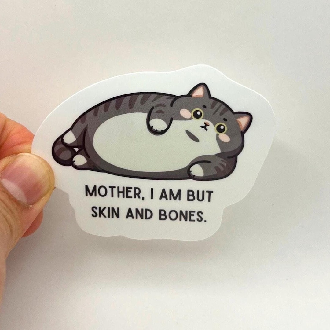 Mother I Am but Skin and Bones Chonky Gray Tabby Cat Sticker Funny ...