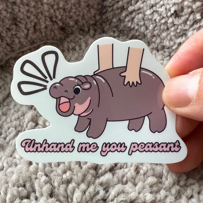 Unhand Me You Peasant Hippo Sticker: Funny Sarcastic Animal Decal - Etsy