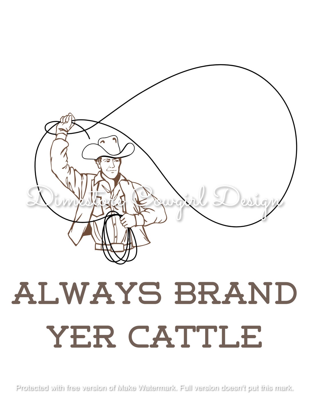 Always Brand Yer Cattle | Digital Downloand | PNG File | Western Cowboy ...