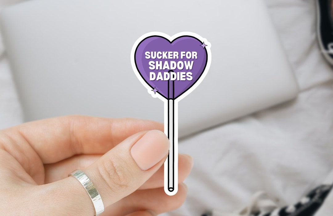 Sucker for Shadow Daddies Sticker, Booktok Stickers, Bookish Sticker ...