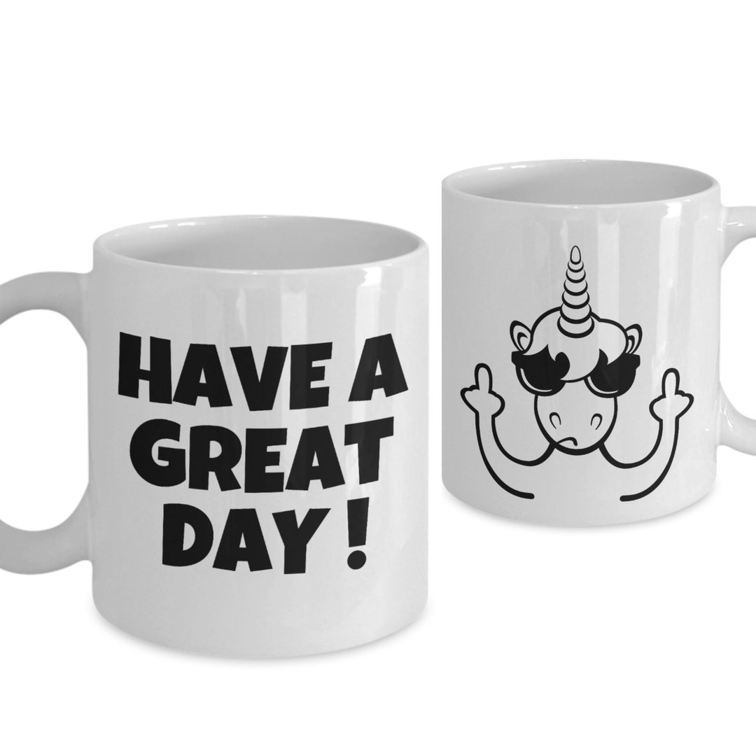 Have a Nice Day Middle Finger Coffee Mug - Funny Sarcastic Middle ...