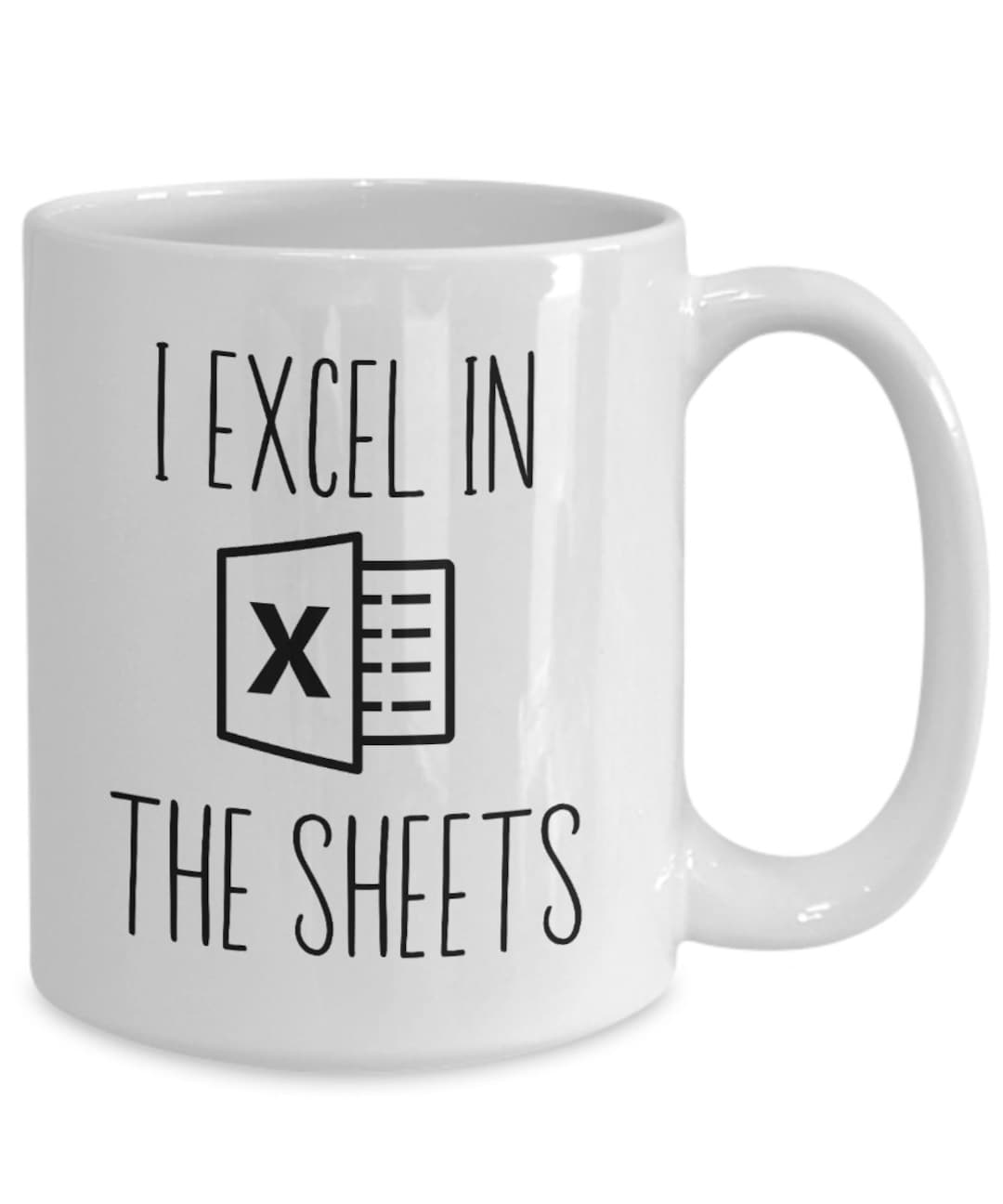 Spreadsheet Coffee Mug - Excel Mug - I Excel in the Sheets Coffee Mug ...