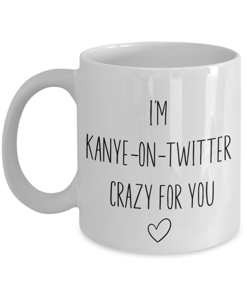 Funny Kanye Valentine's Day Mug, Gift for Girlfriend or Wife - Etsy