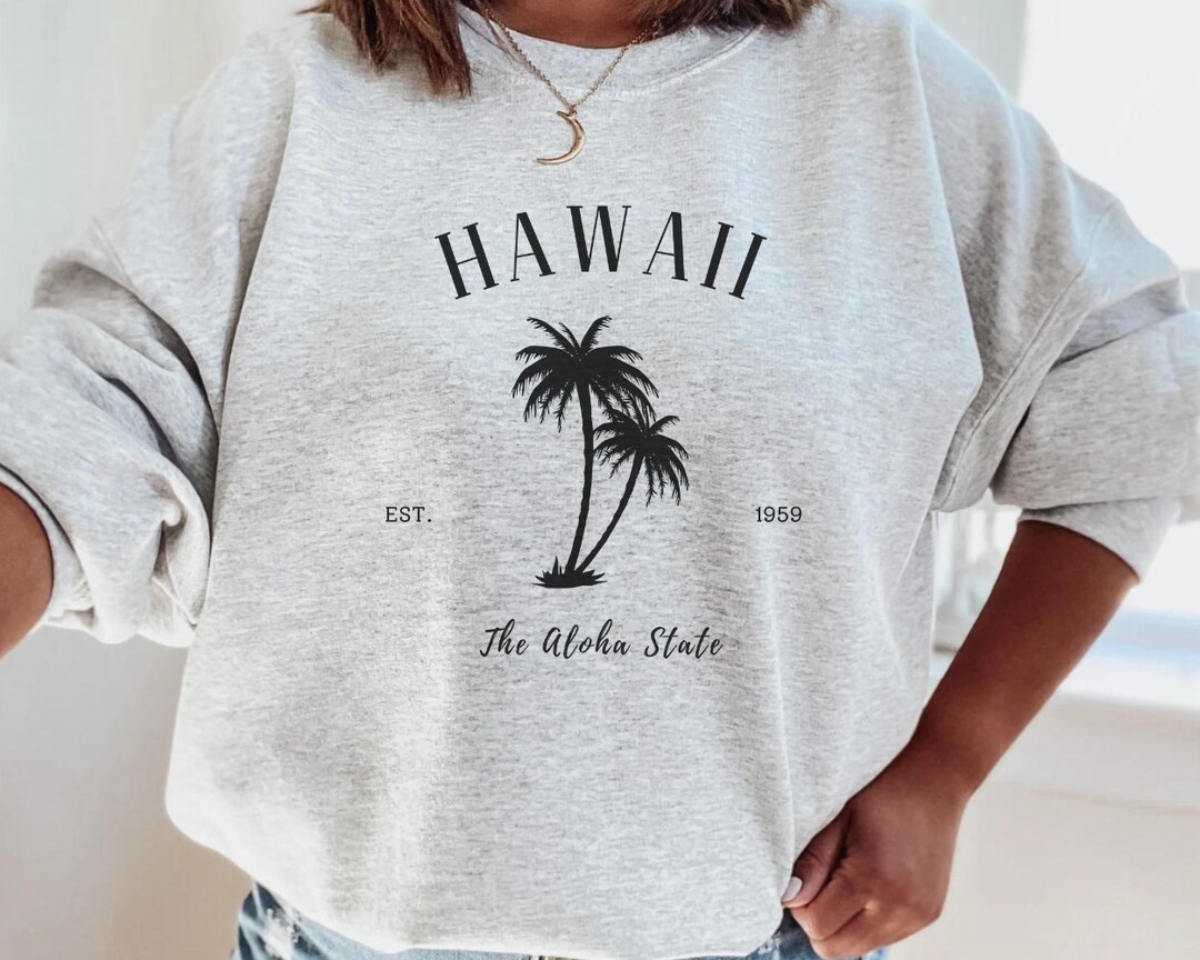 Hawaii Sweatshirt | Hawaii Crewneck, Beach Sweatshirt, Hawaii Hoodie ...