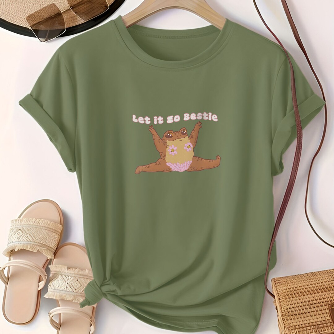 Let It Go Bestie Shirt, Frog Meme Shirt, Self Love Shirt, Funny Frog ...
