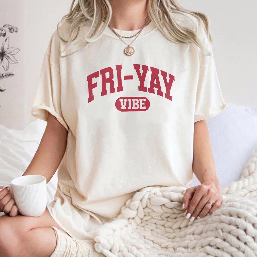 Fri-yay Vibes Shirt, Happy Friday Teacher Comfort Colors® T-shirt ...