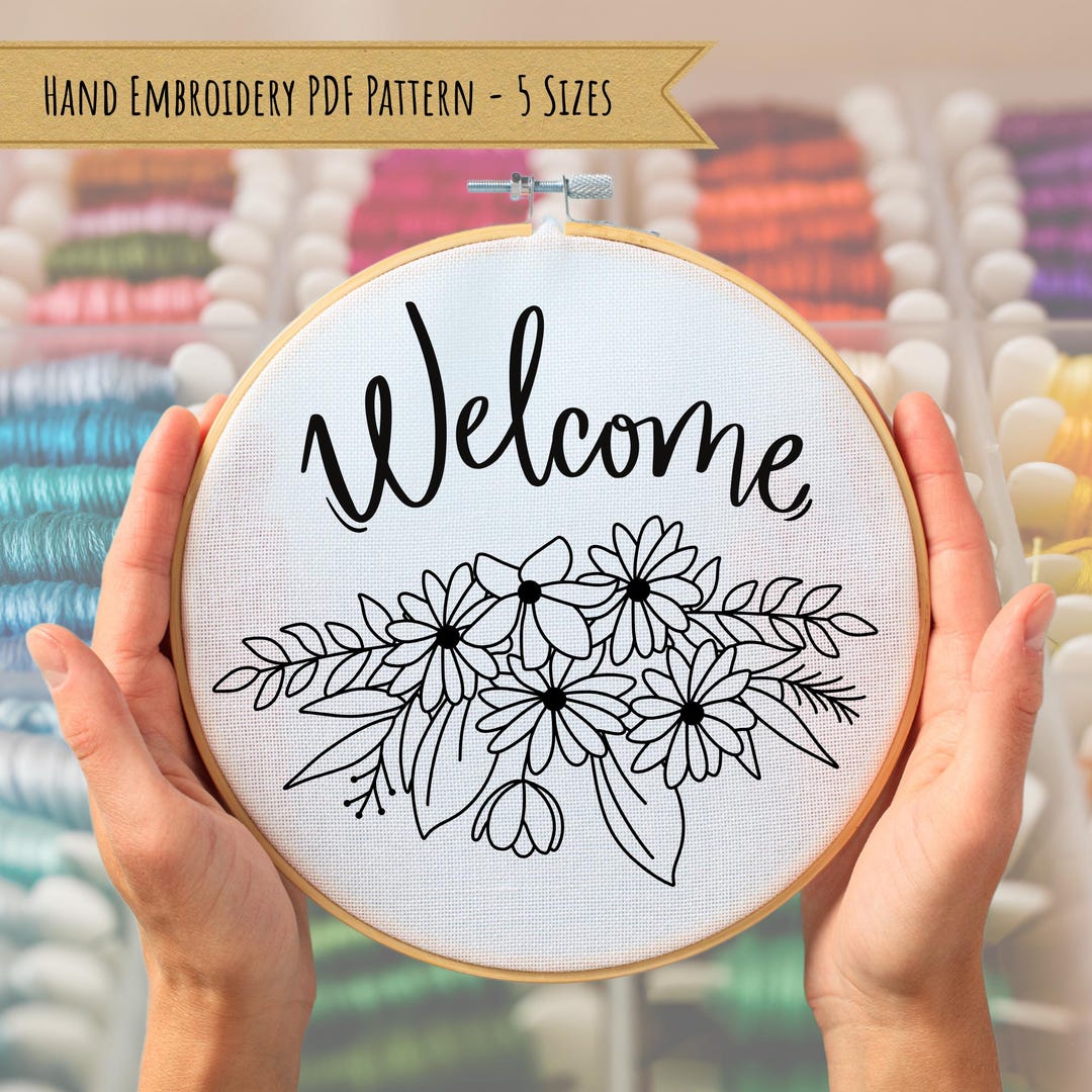 Welcome Floral Hand Embroidery Pattern - PDF Digital Download -5 Sizes ...