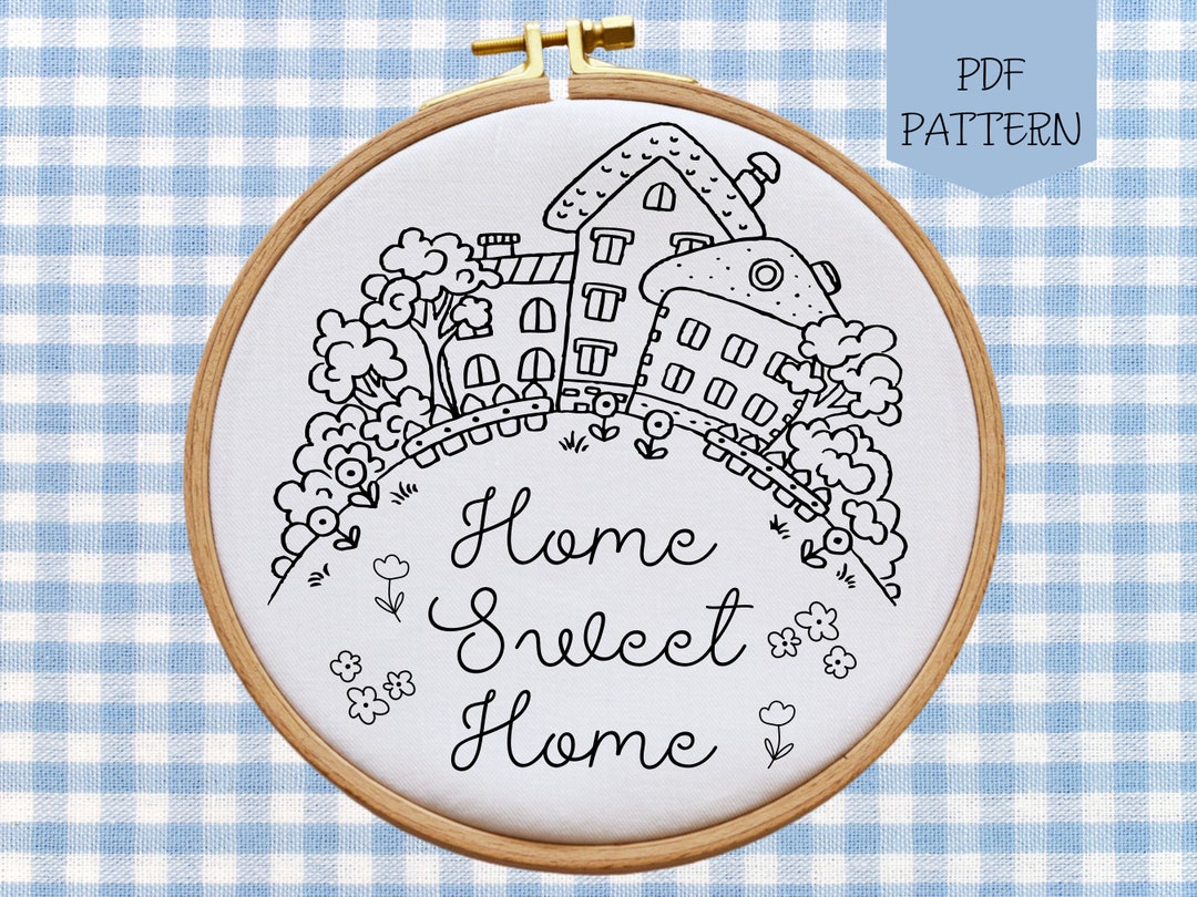 Home Sweet Home Hand Embroidery Design, PDF Pattern, House, Flowers - Etsy