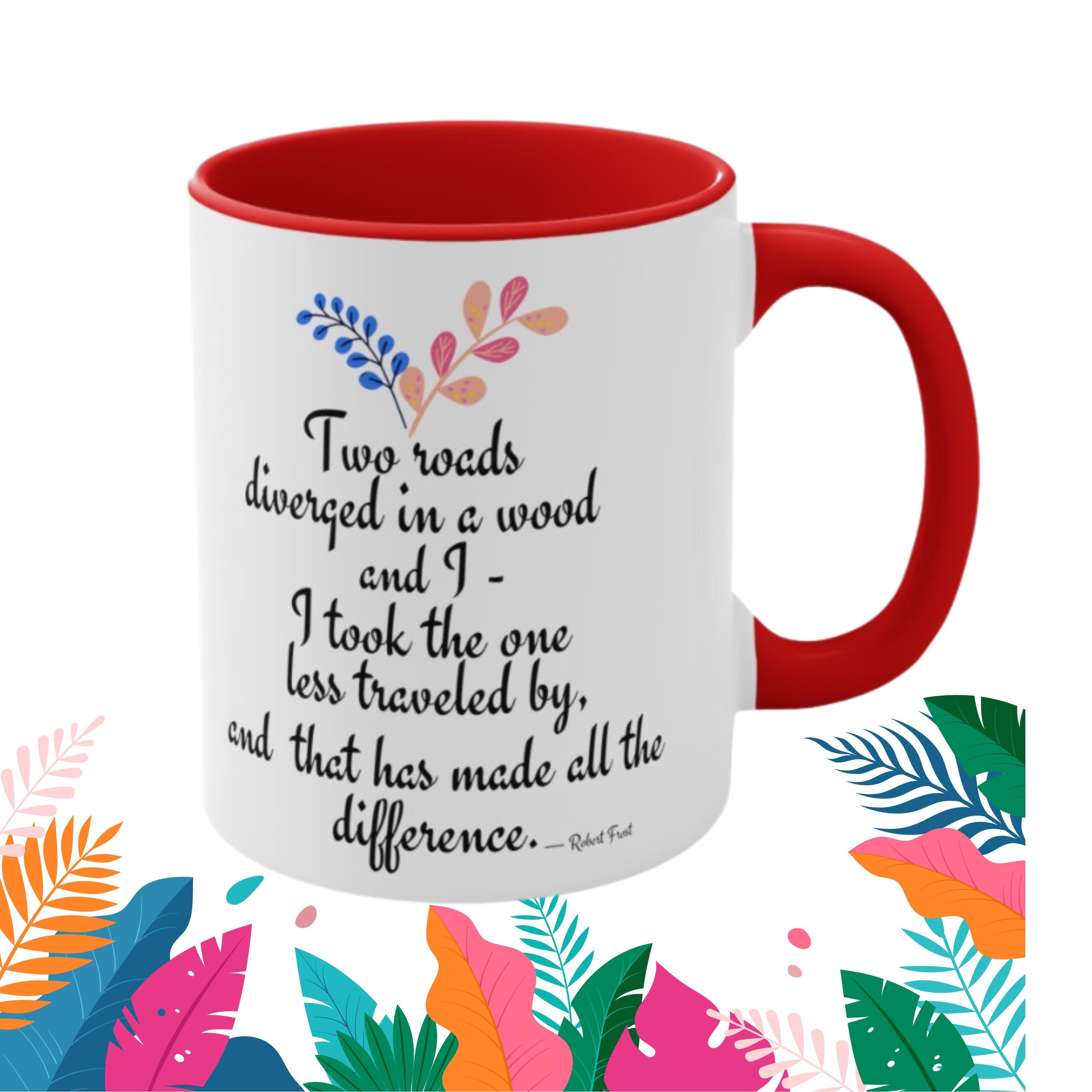 Coffee Mug With Robert Frost's Poem, Two Roads Diverged in a Wood, and ...