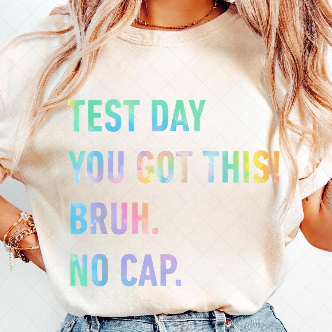 Staar State Testing Day Svg Motivation You Got This Bruh No Cap Png - Etsy