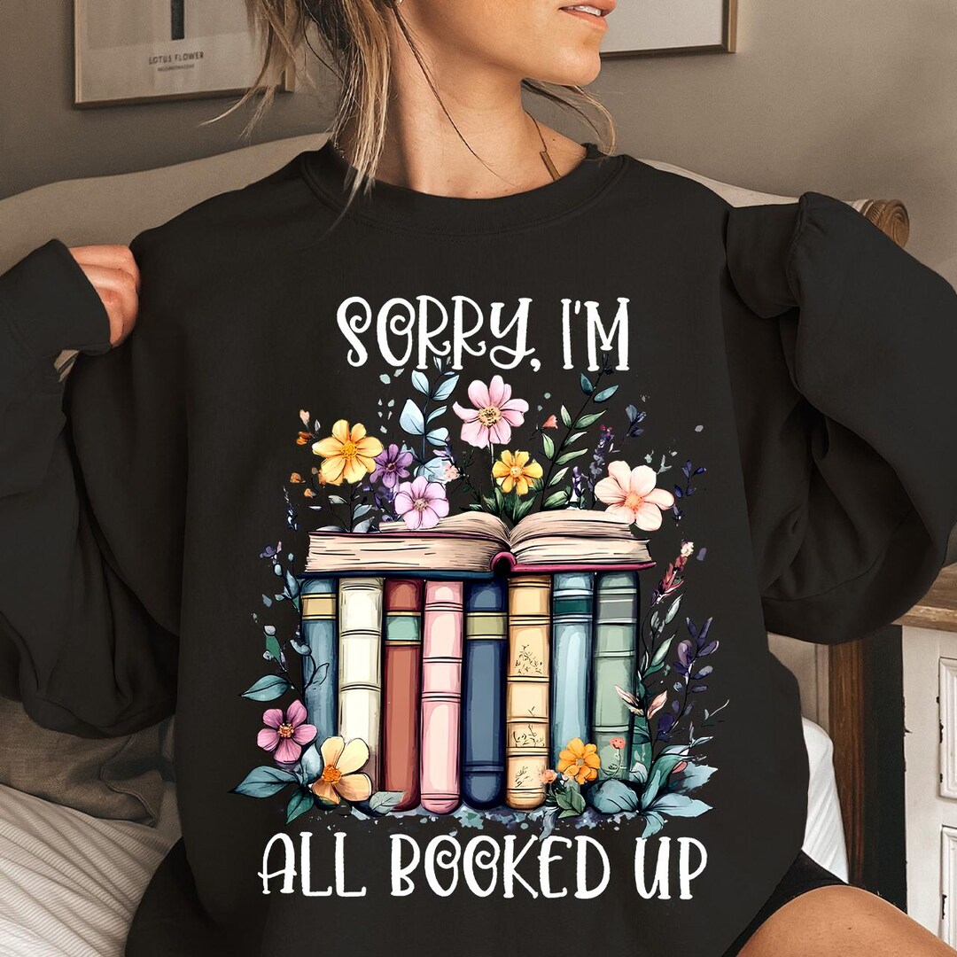 All Booked up PNG, Funny Book Lover PNG, Floral Book Stack PNG, Sorry I ...