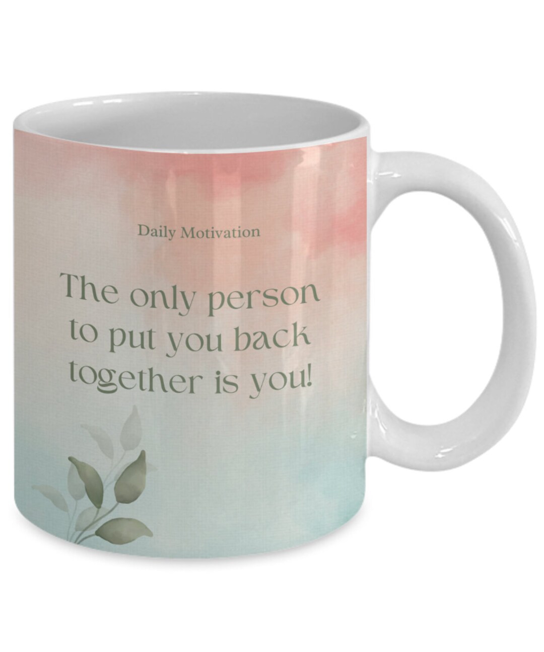 The Only Person to Put You Back Together is You! Mug - Etsy