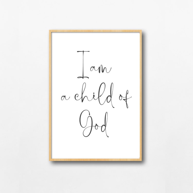 I Am a Child of God, Christian Quote, Christian Printable Artwork ...