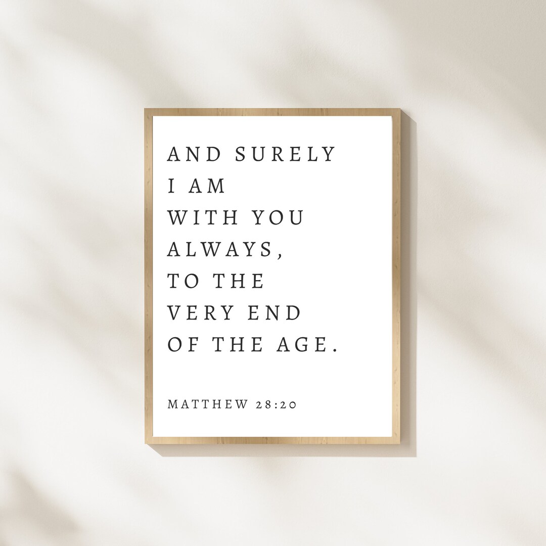Matthew 28:20, I Am With You Always. Bible Verse, Scripture Wall Art ...