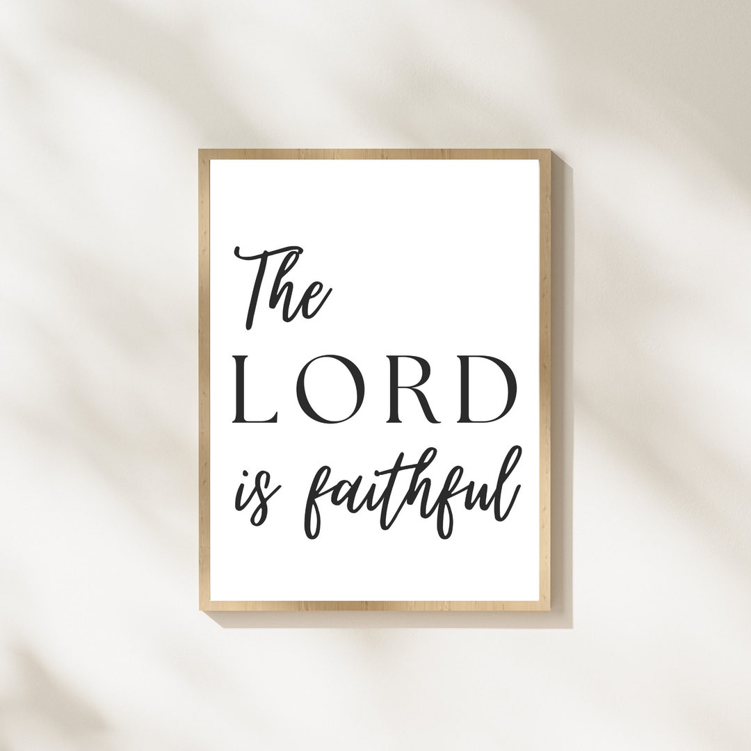 The Lord is Faithful, Bible Quote, Scripture Wall Art, Christian Phrase ...