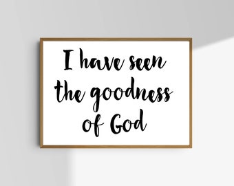 Goodness of God 8x10 Art, I Have Seen the Goodness of God Digital ...