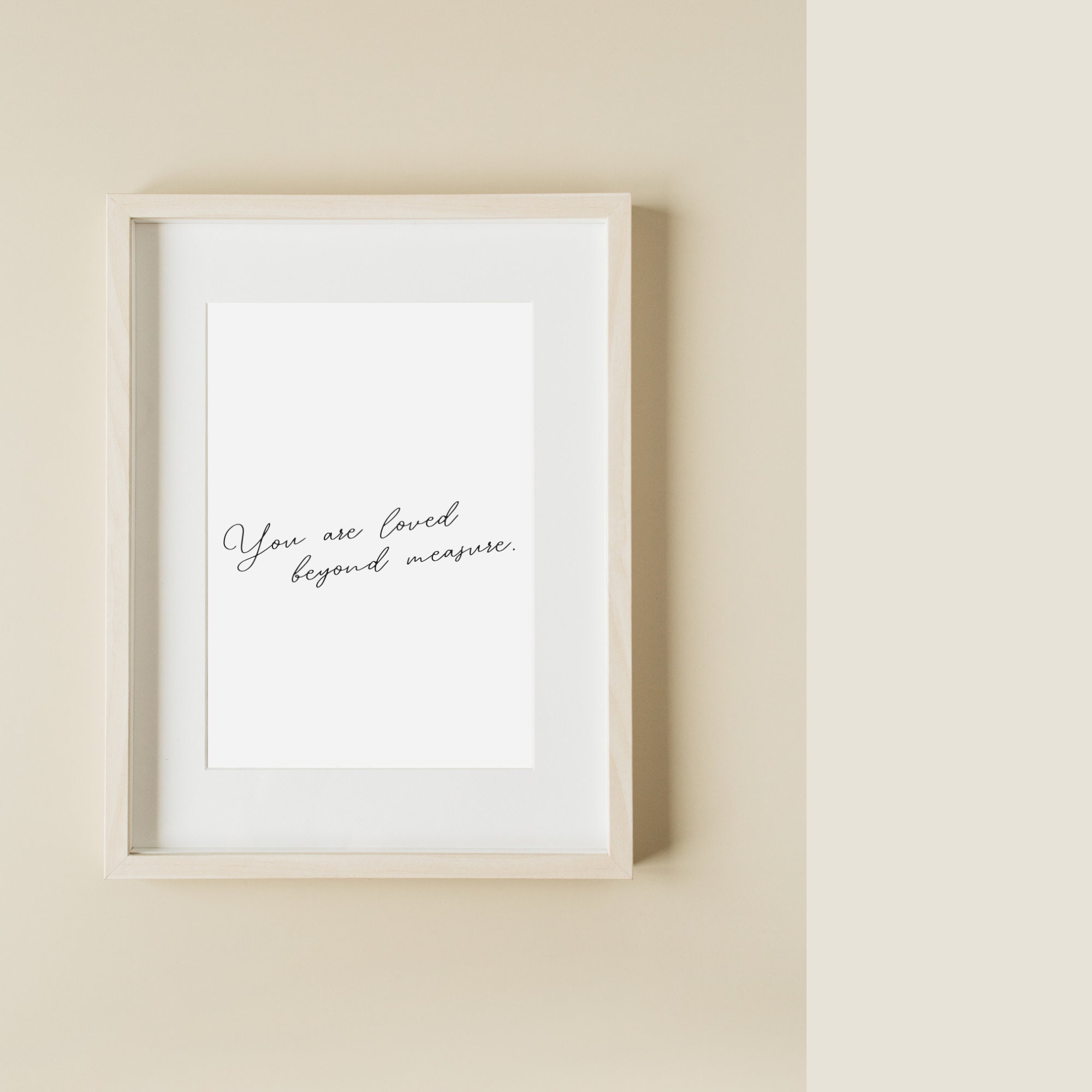 You Are Loved Beyond Measure | Printable Quote | Instant Download - Etsy