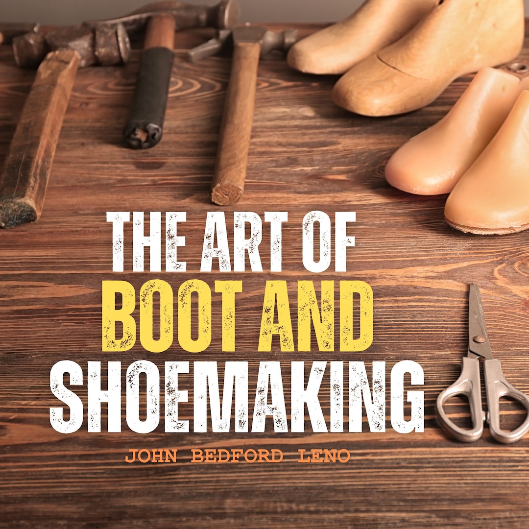 The Art of Boot and Shoemaking (PDF Downloadable File, for I-pad ...